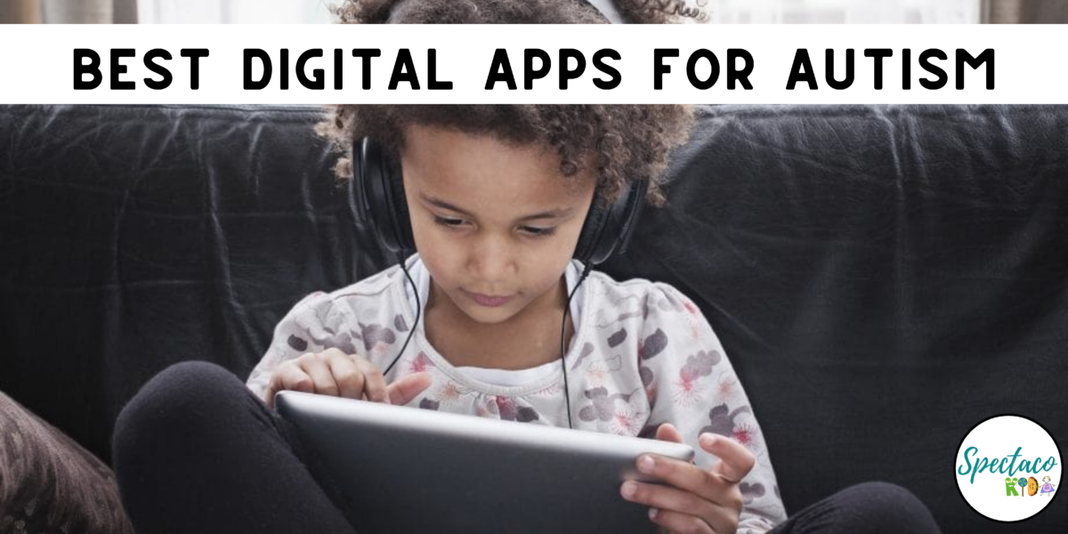 Best Digital Apps For Autism | Spectacokids