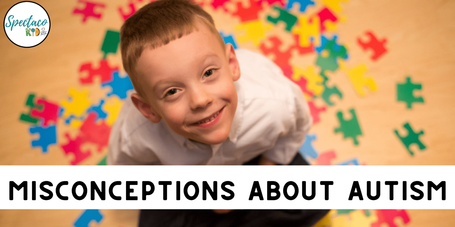 Misconceptions About Autism | Spectacokids