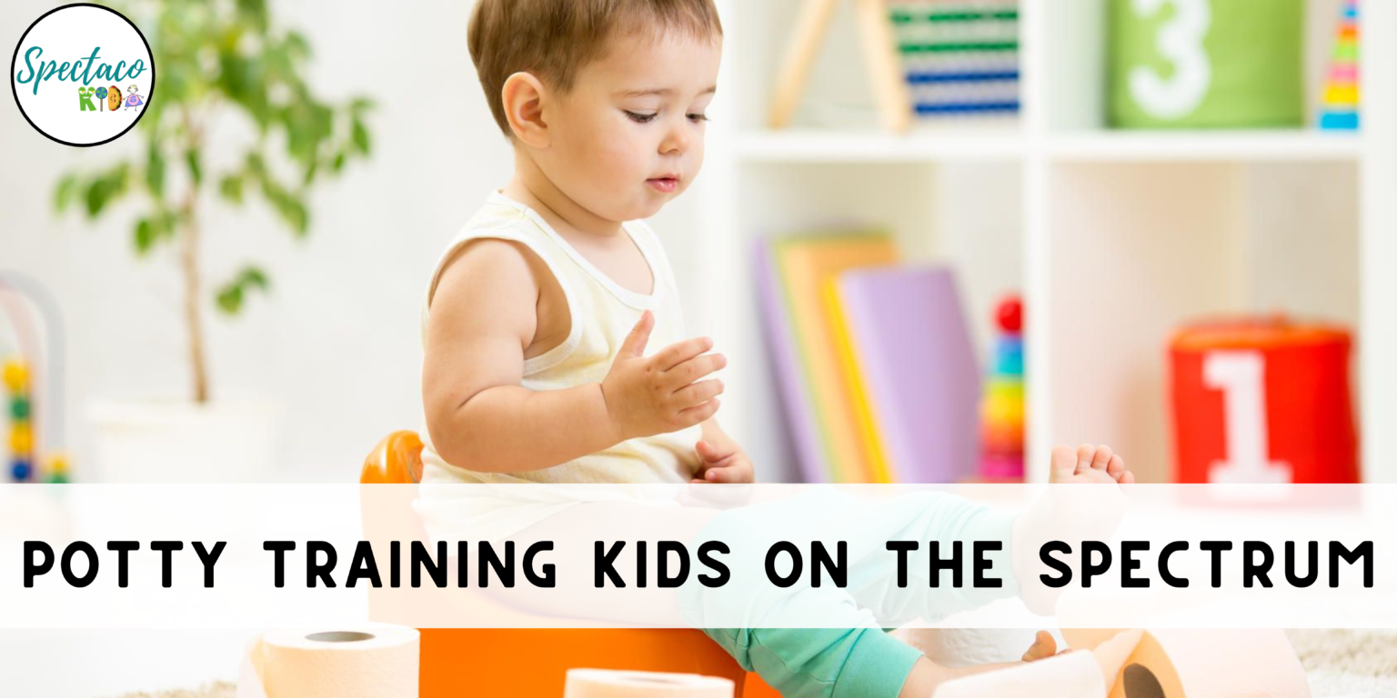 Potty Training Kids On The Spectrum | Spectacokids